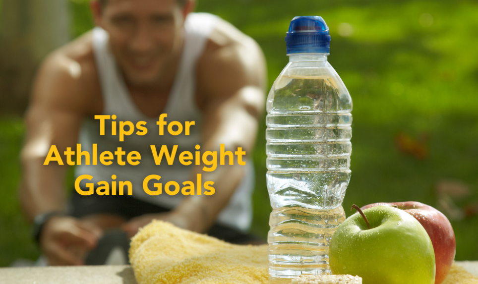 Tips for Athlete Weight Gain Goals | At Your Own Risk